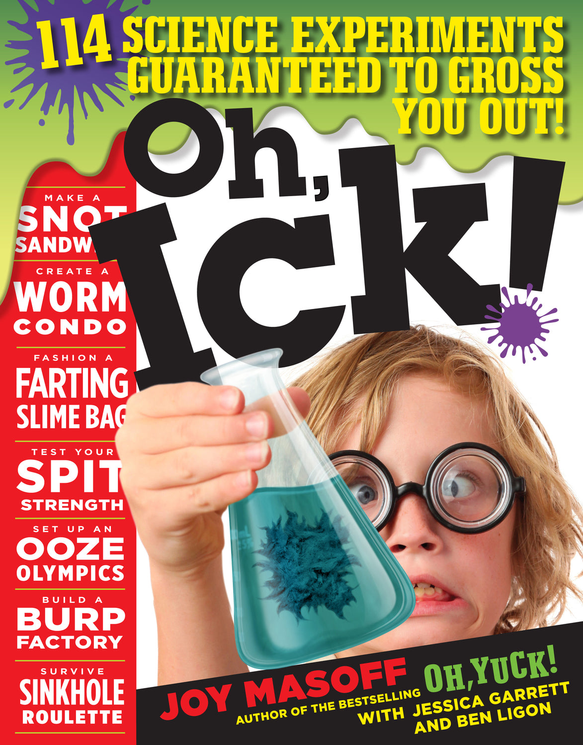 Oh, Ick!: 114 Science Experiments Guaranteed to Gross You Out ...