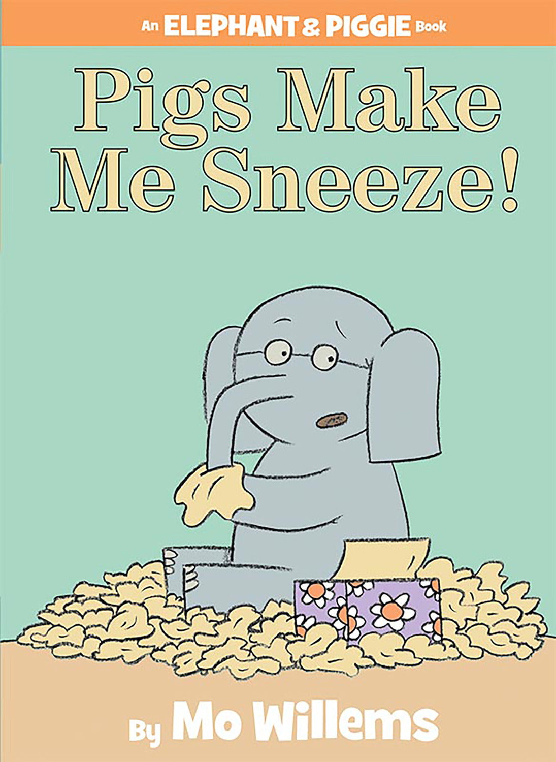 Pigs Make Me Sneeze!-An Elephant and Piggie Book – Awesome Toys & Gifts